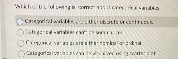Solved Which of the following is correct about categorical | Chegg.com
