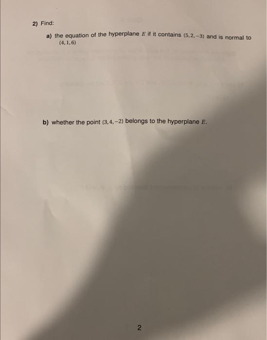 Solved 2) Find: a) the equation of the hyperplane E if it | Chegg.com