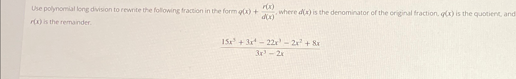 Solved Use polynomial long division to rewrite the following | Chegg.com