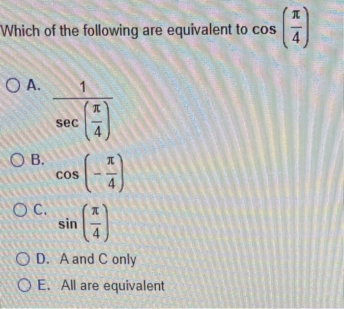 Solved C Which of the following are equivalent to cos 4 OA. | Chegg.com