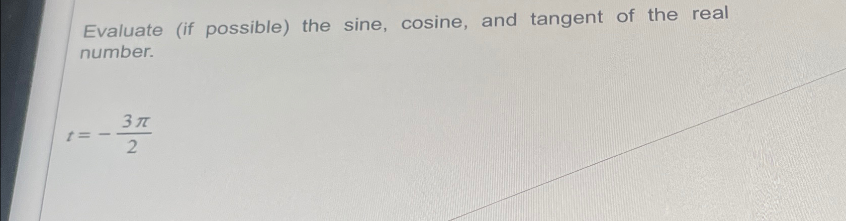 Solved Evaluate (if possible) ﻿the sine, ﻿cosine, and | Chegg.com
