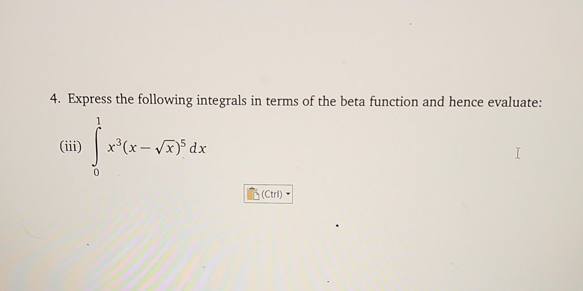Solved 4. Express the following integrals in terms of the | Chegg.com