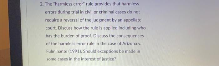 Solved 2. The "harmless error" rule provides that harmless | Chegg.com