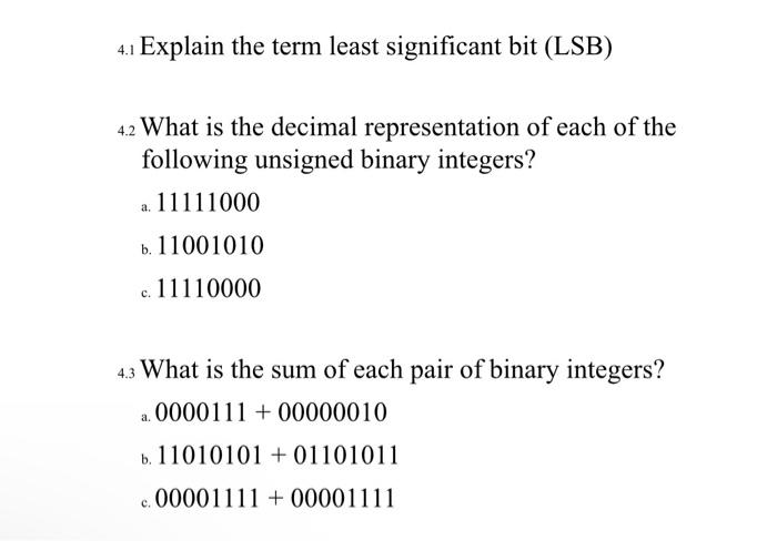 Solved 4.1 Explain the term least significant bit (LSB) 4.2 | Chegg.com
