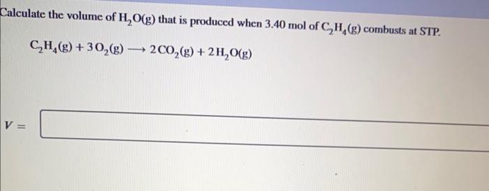 Solved Calculate the volume of H2O(g) that is produced when | Chegg.com