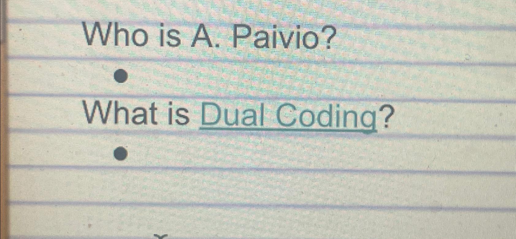 Solved Who is A. ﻿Paivio?What is Dual Coding? | Chegg.com