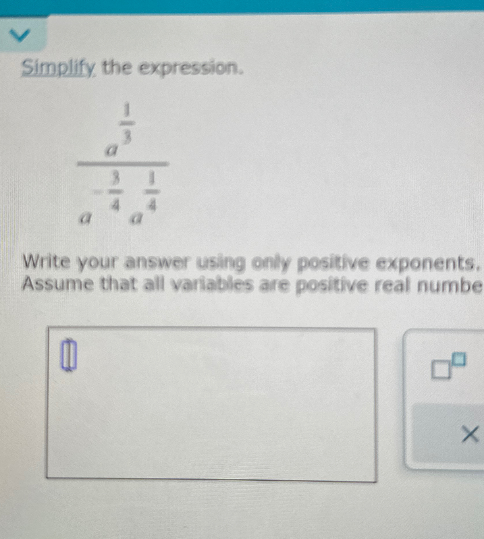 Solved Simplify, the expression.a13a-34a14Write your answer | Chegg.com