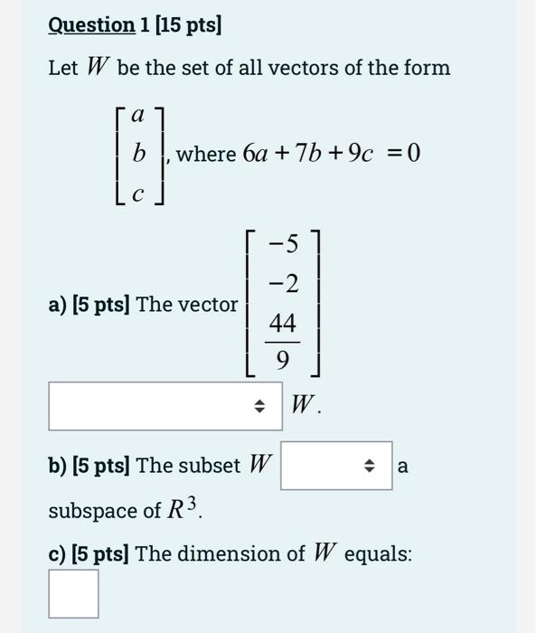 Solved Let W be the set of all vectors of the form ⎣⎡abc⎦⎤, | Chegg.com