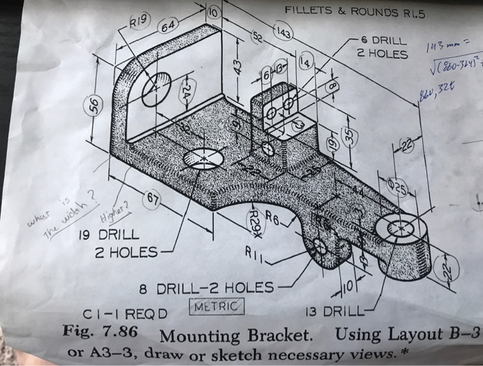 Solved FILLETS & ROUNDS R1.5 PRE 64 - 6 DRILL 2 HOLES 143mm | Chegg.com