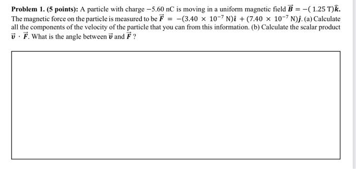 Solved Problem 1. (5 points): A particle with charge −5.60nC | Chegg.com