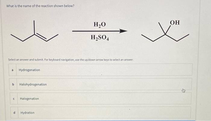 Solved What is the name of the reaction shown below? H2O OH | Chegg.com