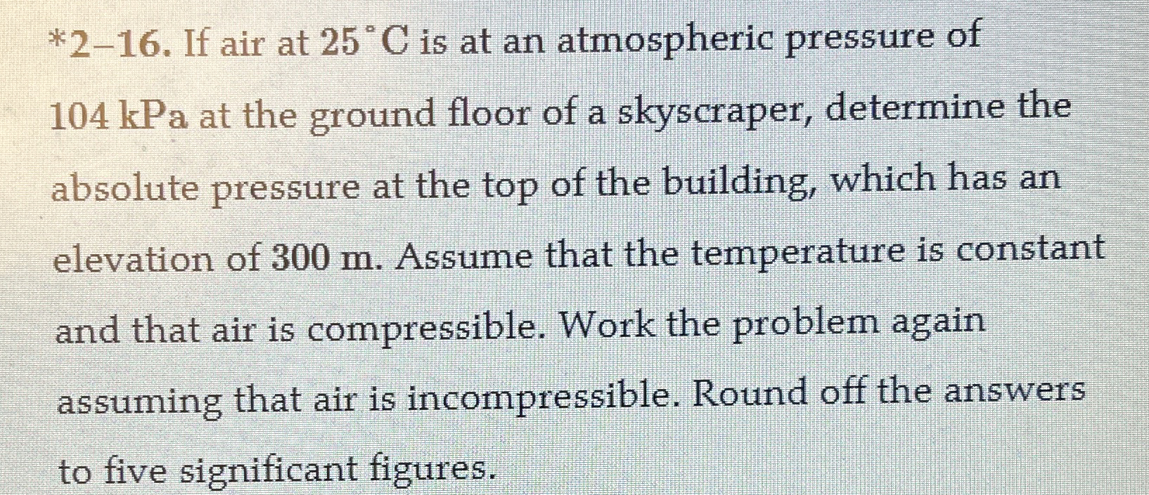 Solved *2-16. ﻿If air at 25°C ﻿is at an atmospheric pressure | Chegg.com