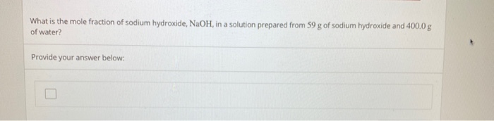 Solved What is the mole fraction of sodium hydroxide, NaOH, | Chegg.com