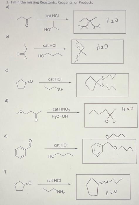 Solved 2. Fill in the missing Reactants, Reagents, or | Chegg.com