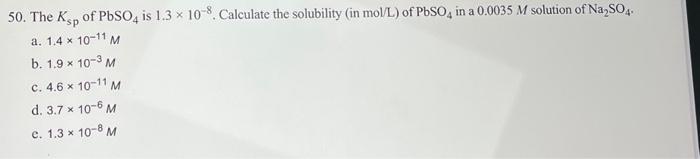 Solved 50. The Ksp of PbSO4 is 1.3×10−8. Calculate the | Chegg.com