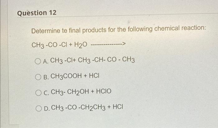 Solved Question 12 Determine te final products for the | Chegg.com