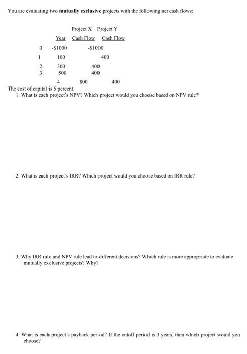 Solved You are evaluating two mutually exclusive projects | Chegg.com