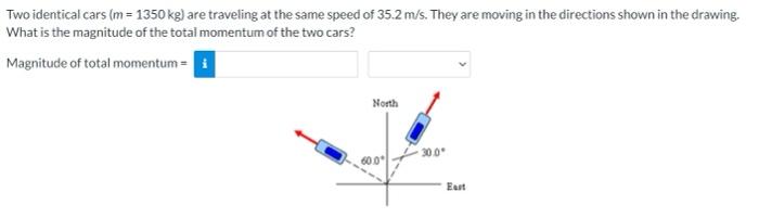 Solved Two identical cars ( m=1350 kg ) are traveling at the | Chegg.com