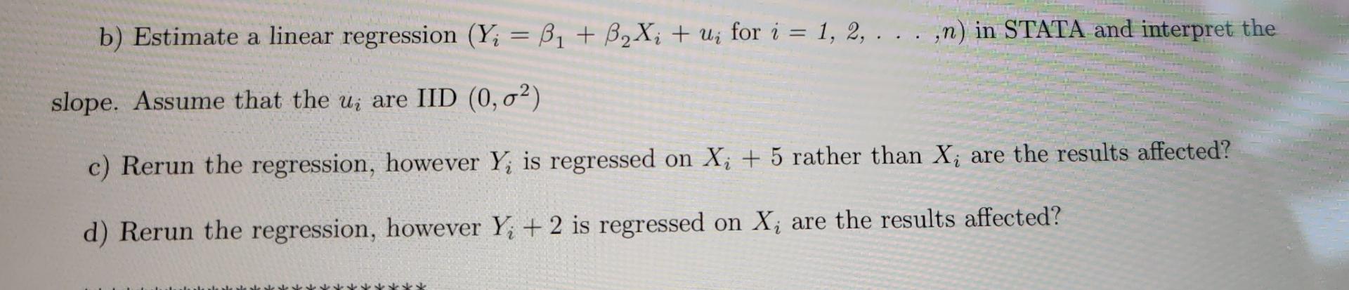 Solved b) Estimate a linear regression (Y; = B1 + B,X; + Uį | Chegg.com