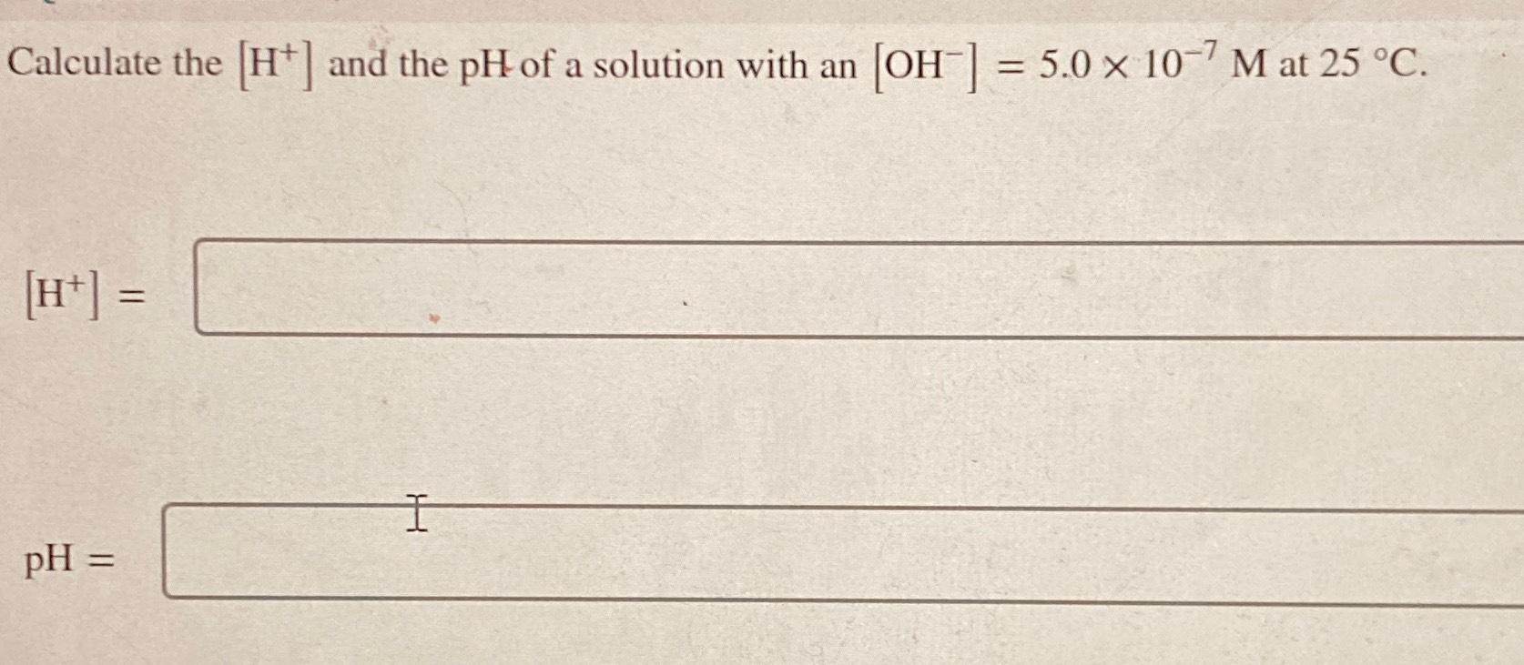Solved Calculate the H+and the pH ﻿of a solution with an | Chegg.com