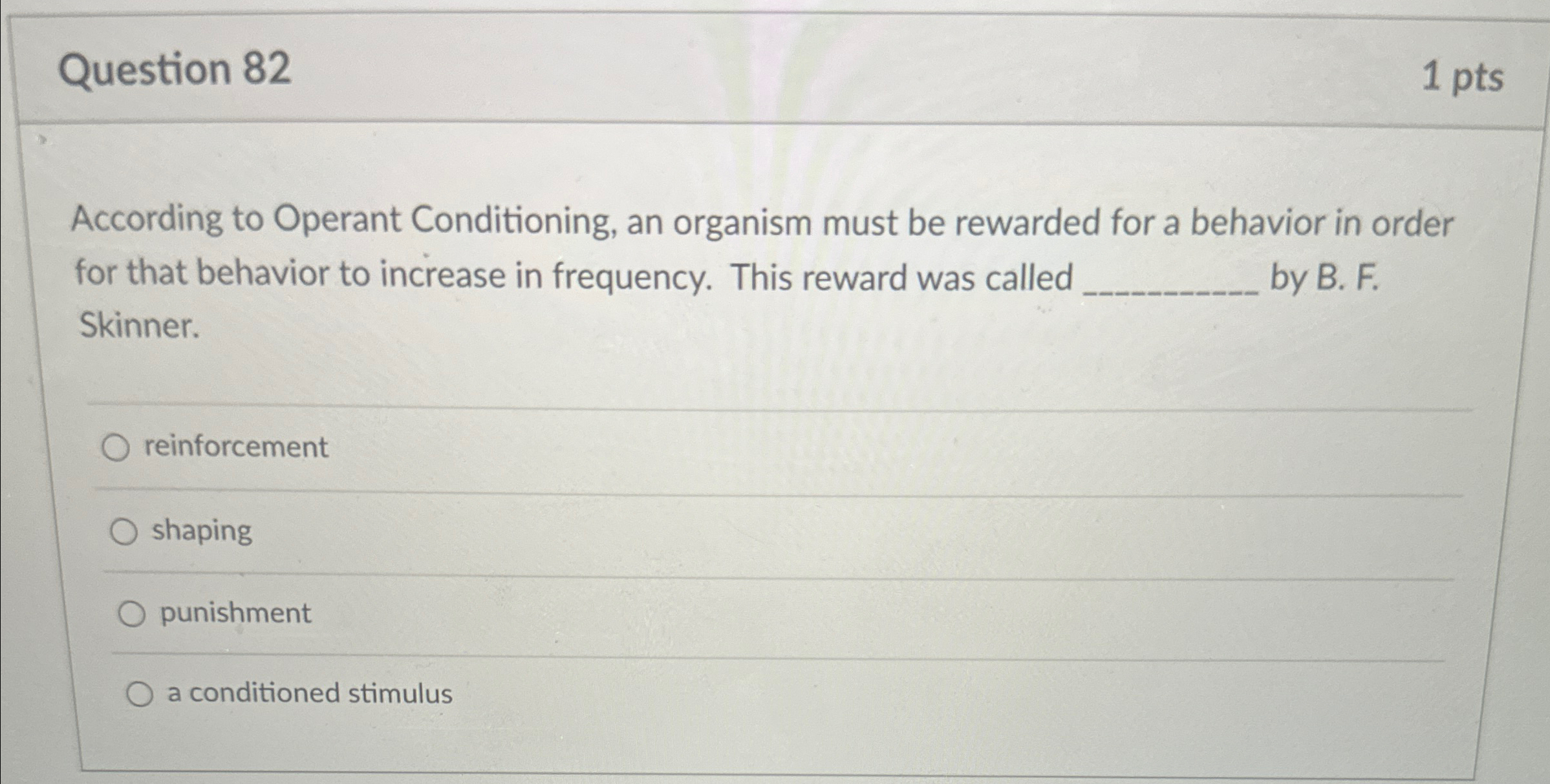 Solved Question 821 ﻿ptsAccording to Operant Conditioning, | Chegg.com