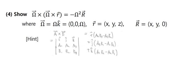 Solved (4) Show Ω×(Ω×r)=−Ω2R where | Chegg.com