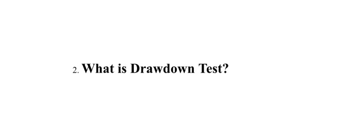 Solved 2. What is Drawdown Test? | Chegg.com
