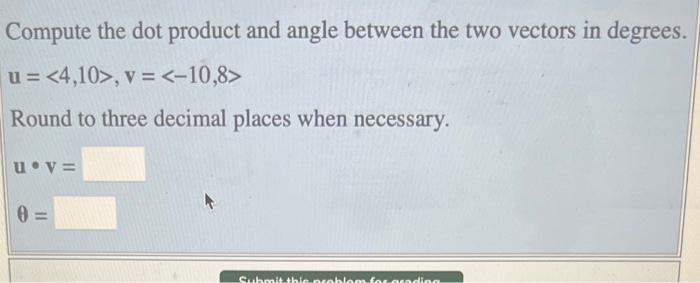 Solved Compute the dot product and angle between the two | Chegg.com