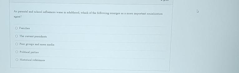 Solved As parental and school influences wane in adulthood, | Chegg.com