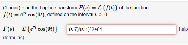 Solved (1 ﻿point) ﻿Find the Laplace transform F(s)=L{f(t)} | Chegg.com