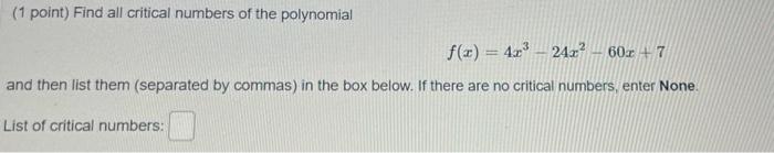 Solved f(x)=4x3−24x2−60x+7 and then list them (separated by | Chegg.com