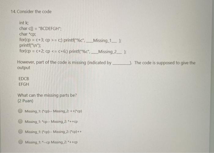 Solved 14. Consider the code intk char c[] = "BCDEFGH"; char | Chegg.com