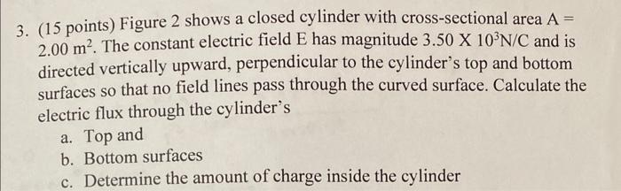 3. ( 15 points) Figure 2 shows a closed cylinder with | Chegg.com