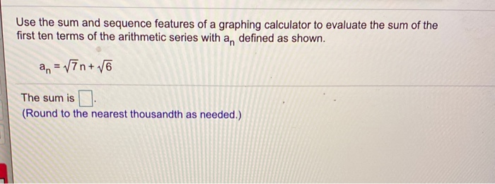 Solved Use the sum and sequence features of a graphing | Chegg.com