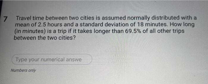 Solved 7 Travel time between two cities is assumed normally | Chegg.com