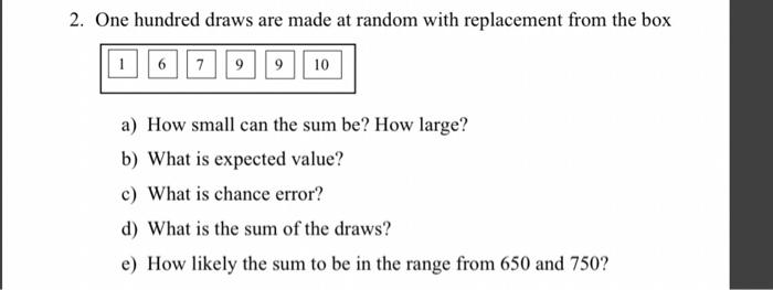 Solved One hundred draws are made at random with replacement | Chegg.com
