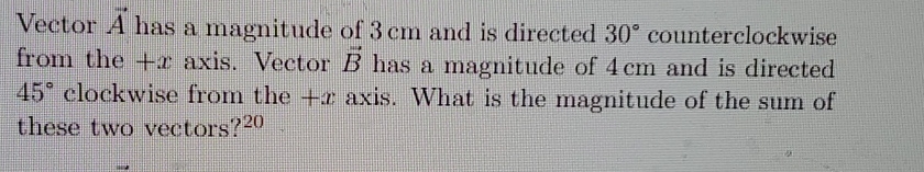 Solved Vector vec(A) ﻿has a magnitude of 3cm ﻿and is | Chegg.com