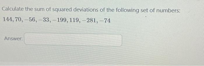 Solved Calculate The Sum Of Squared Deviations Of The