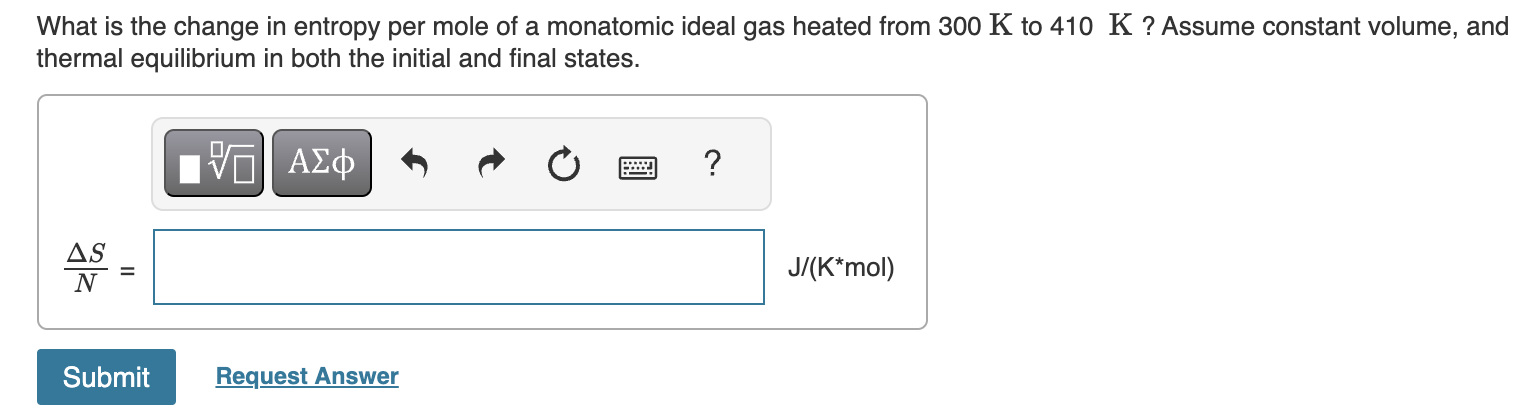 Solved What is the change in entropy per mole of a monatomic | Chegg.com