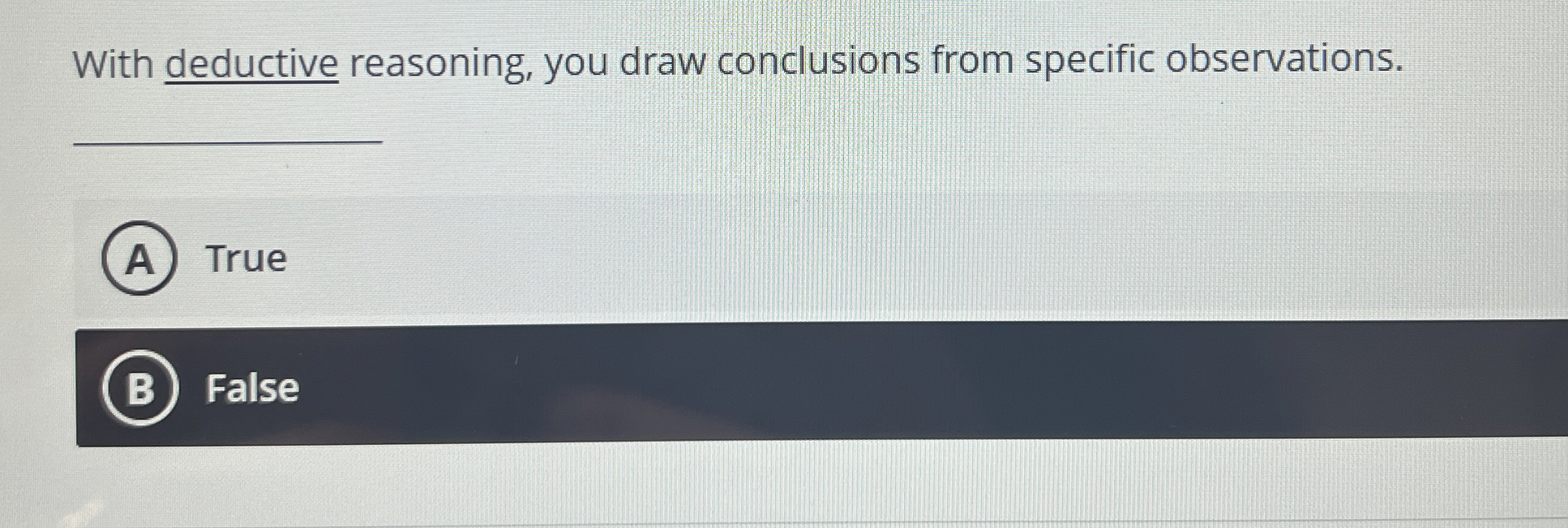 Solved With deductive reasoning, you draw conclusions from | Chegg.com