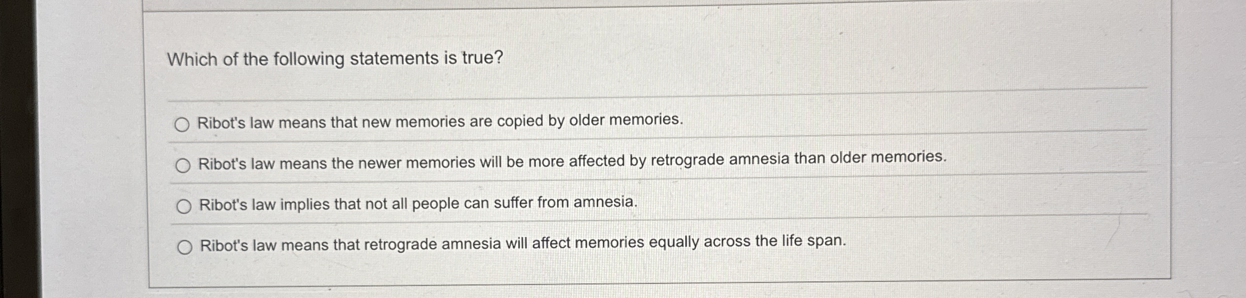 Solved Which of the following statements is true?Ribot's law | Chegg.com
