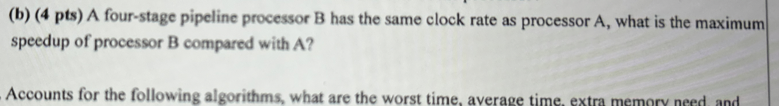 Solved (b) (4 ﻿pts) ﻿A four-stage pipeline processor B has | Chegg.com