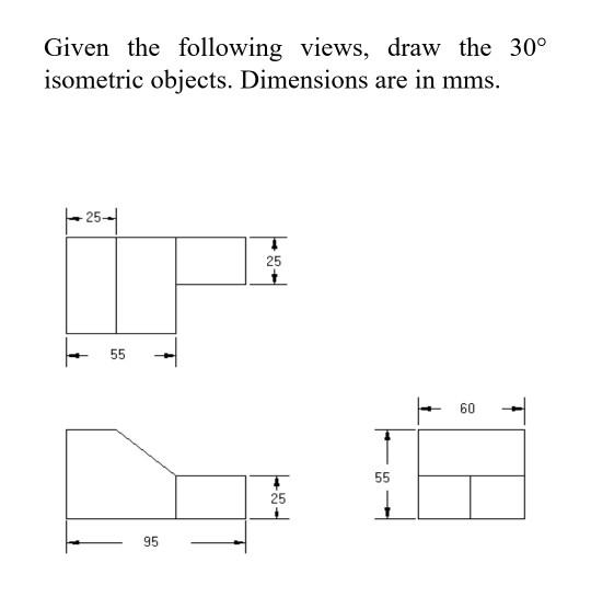 Solved Given the following views, draw the 30° isometric | Chegg.com