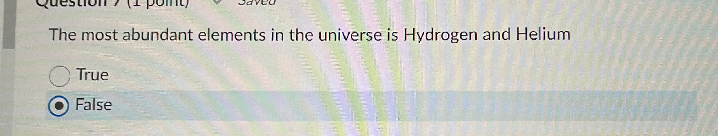 Solved The most abundant elements in the universe is | Chegg.com