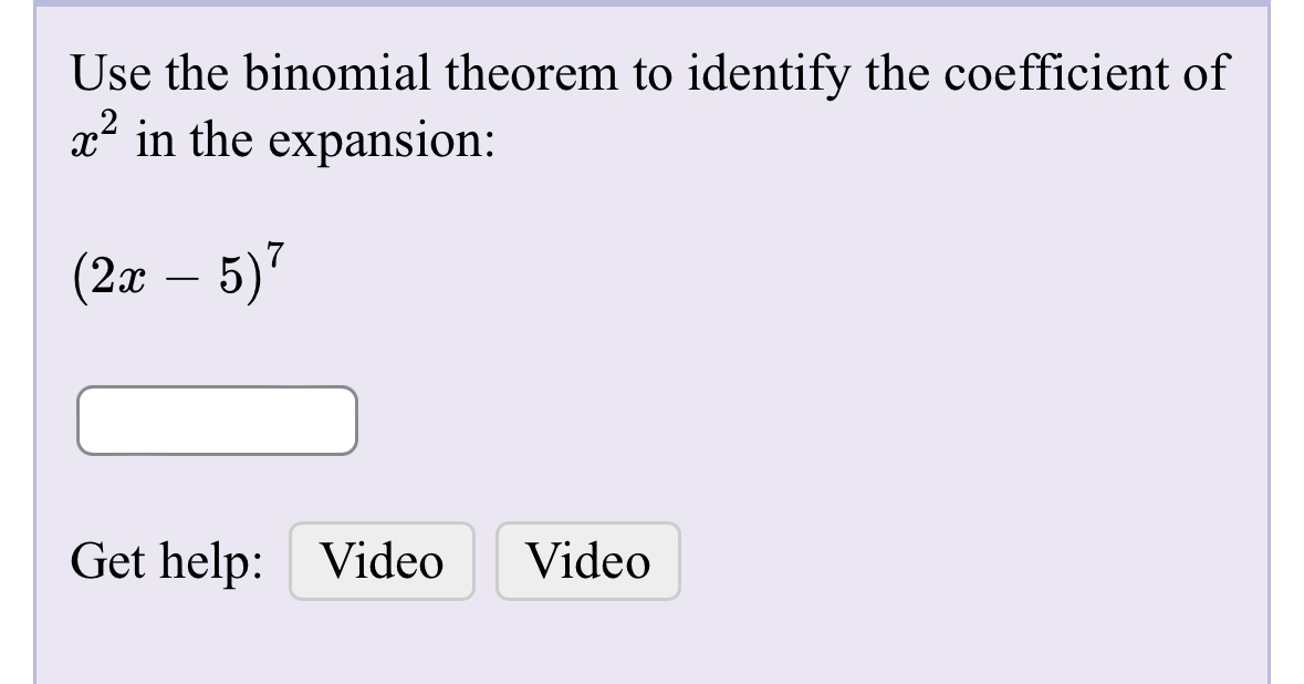 Solved Use the binomial theorem to identify the coefficient | Chegg.com