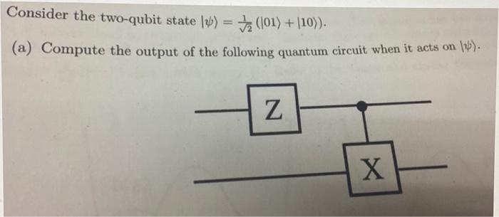 Solved Consider the two-qubit state ∣ψ =21(∣01 +∣10 ). (a) | Chegg.com