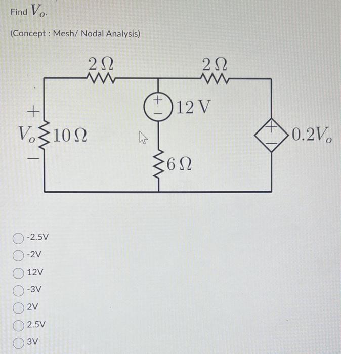 Solved Find Vo. (Concept : Mesh/ Nodal Analysis) −2.5 V −2 V | Chegg.com