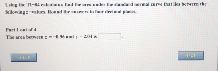 Solved Using the TI-84 calculator, find the area under the | Chegg.com