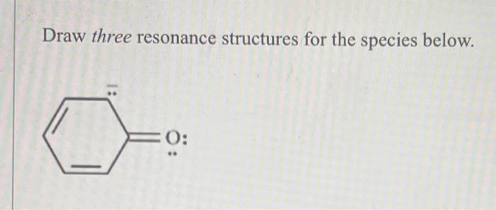 Solved Draw three resonance structures for the species | Chegg.com