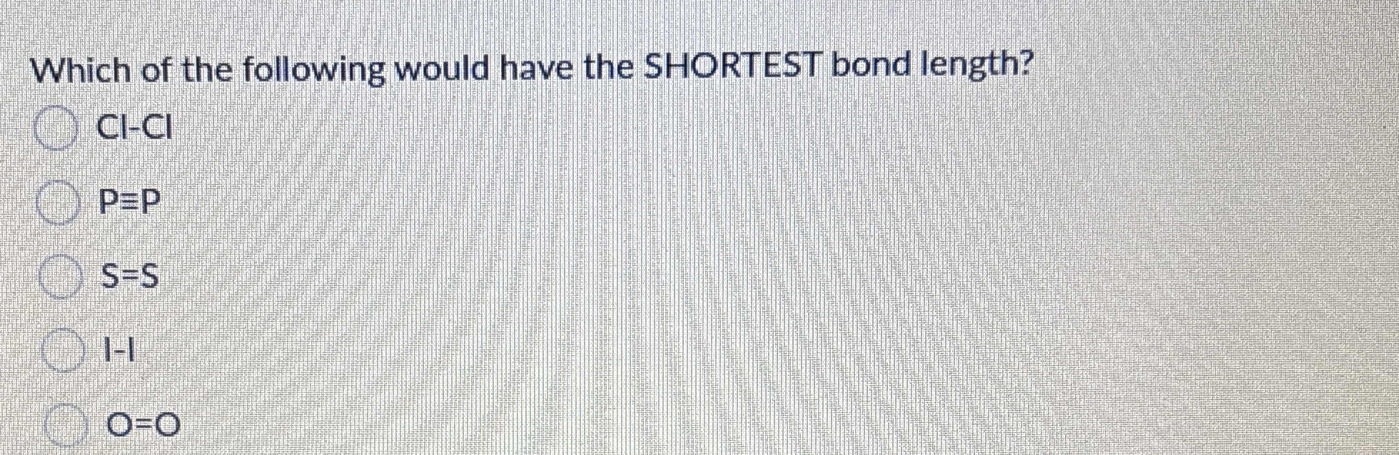 Solved Which of the following would have the SHORTEST bond | Chegg.com
